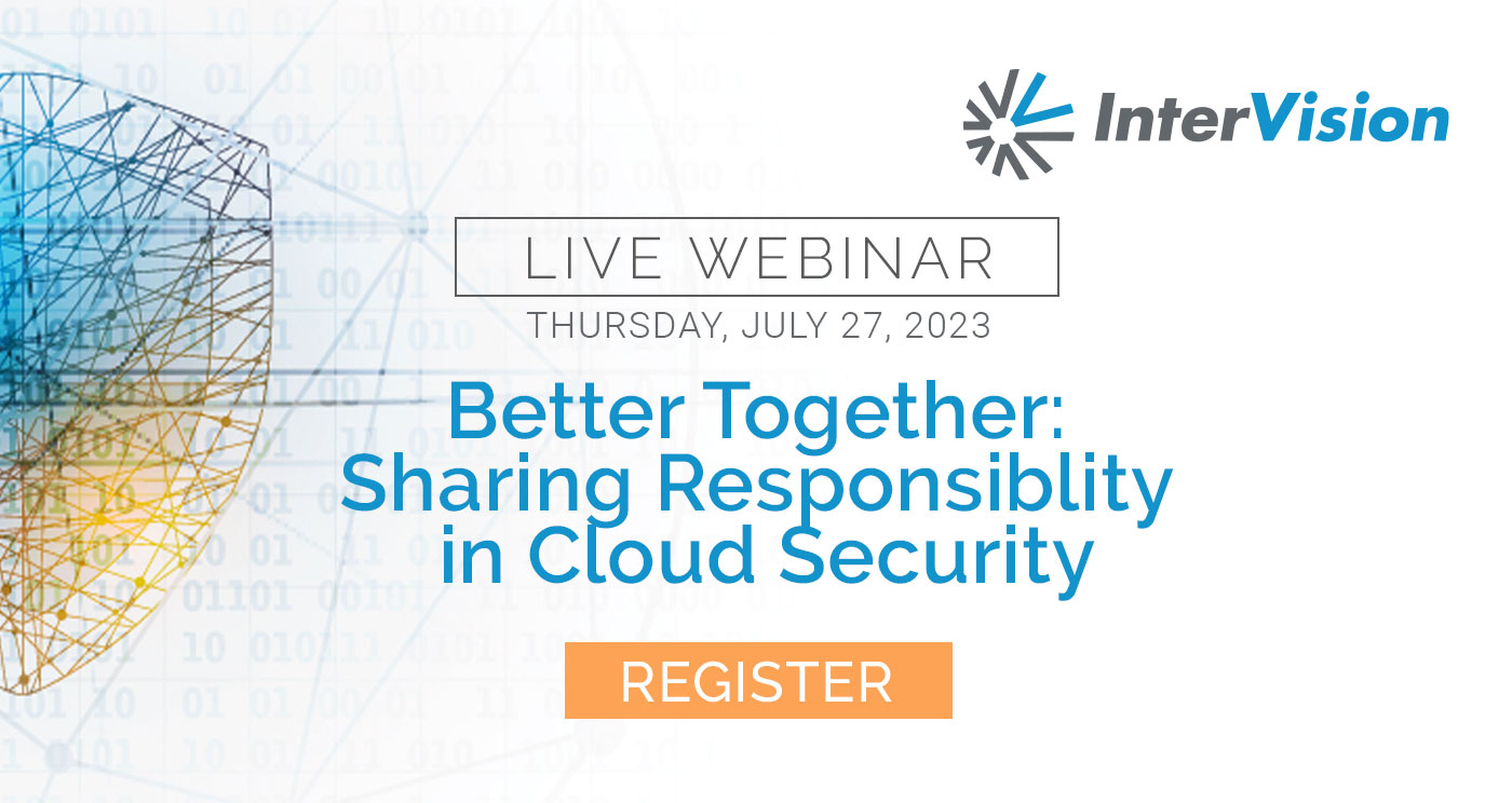 InterVision Webinar: Better Together: Sharing Responsibility in Cloud ...